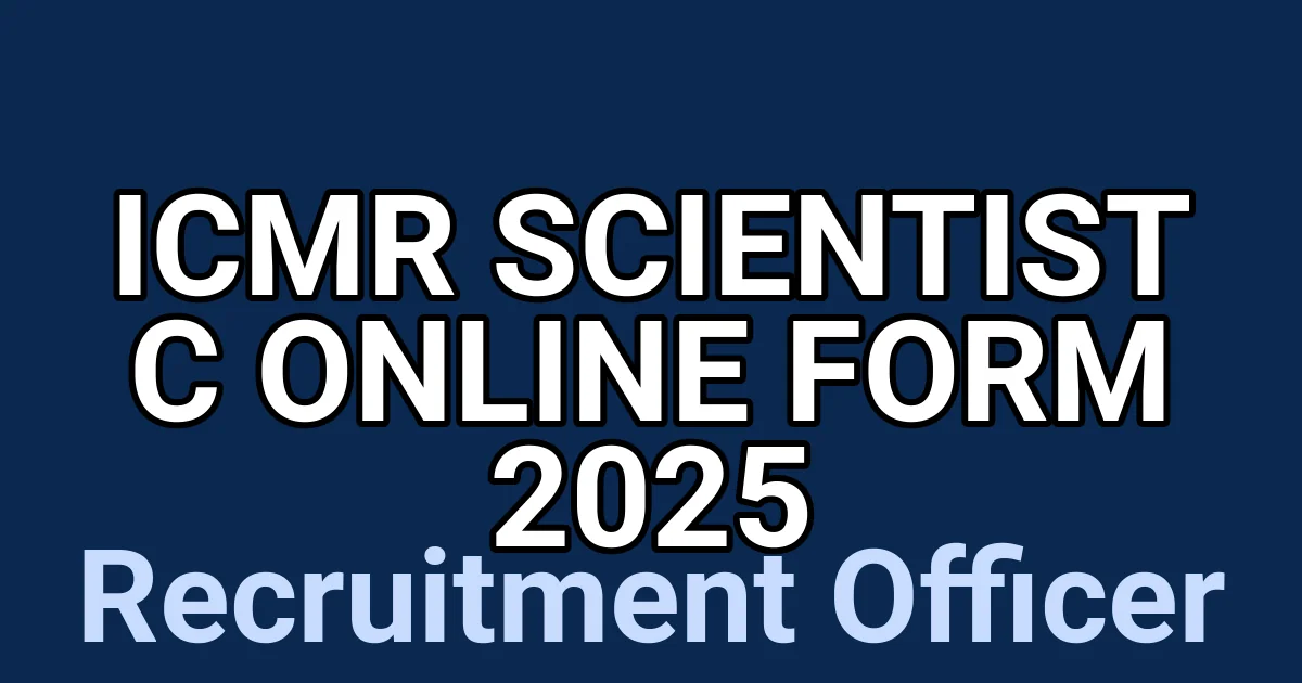 ICMR Scientist C Online Form 2025