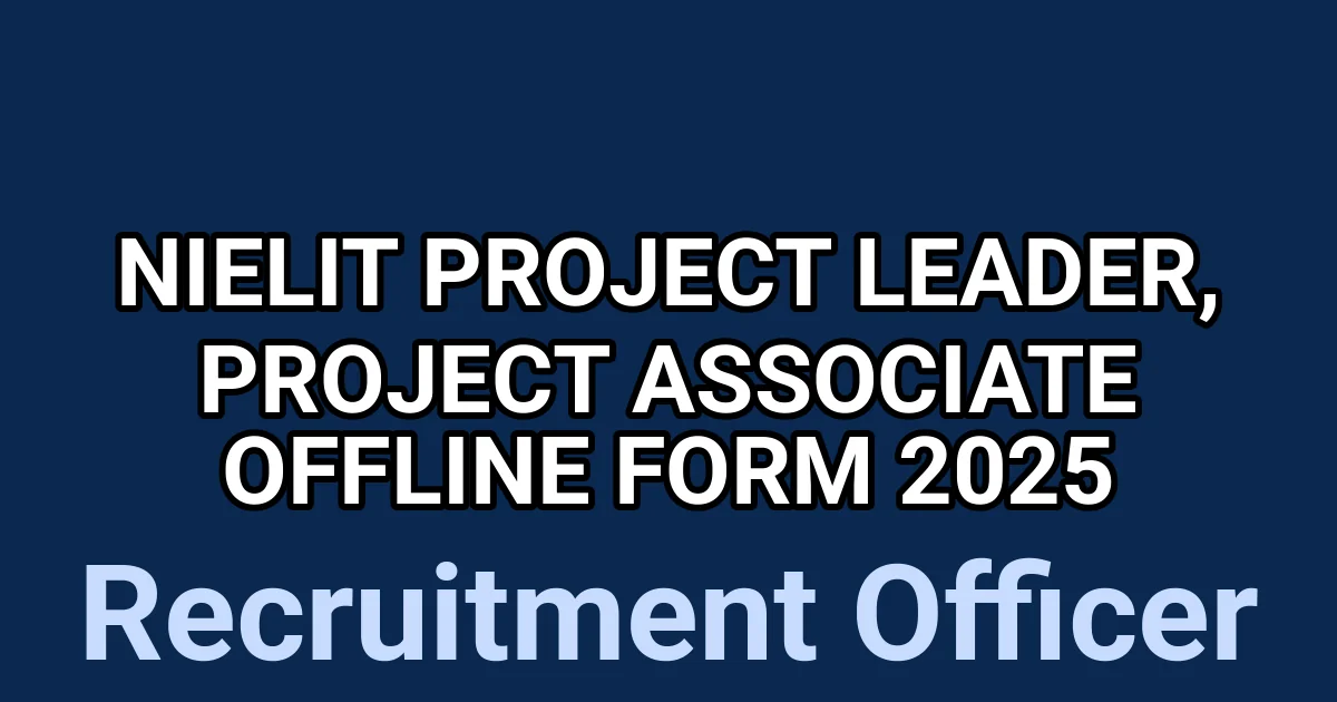 NIELIT Project Leader, Project Associate Offline Form 2025