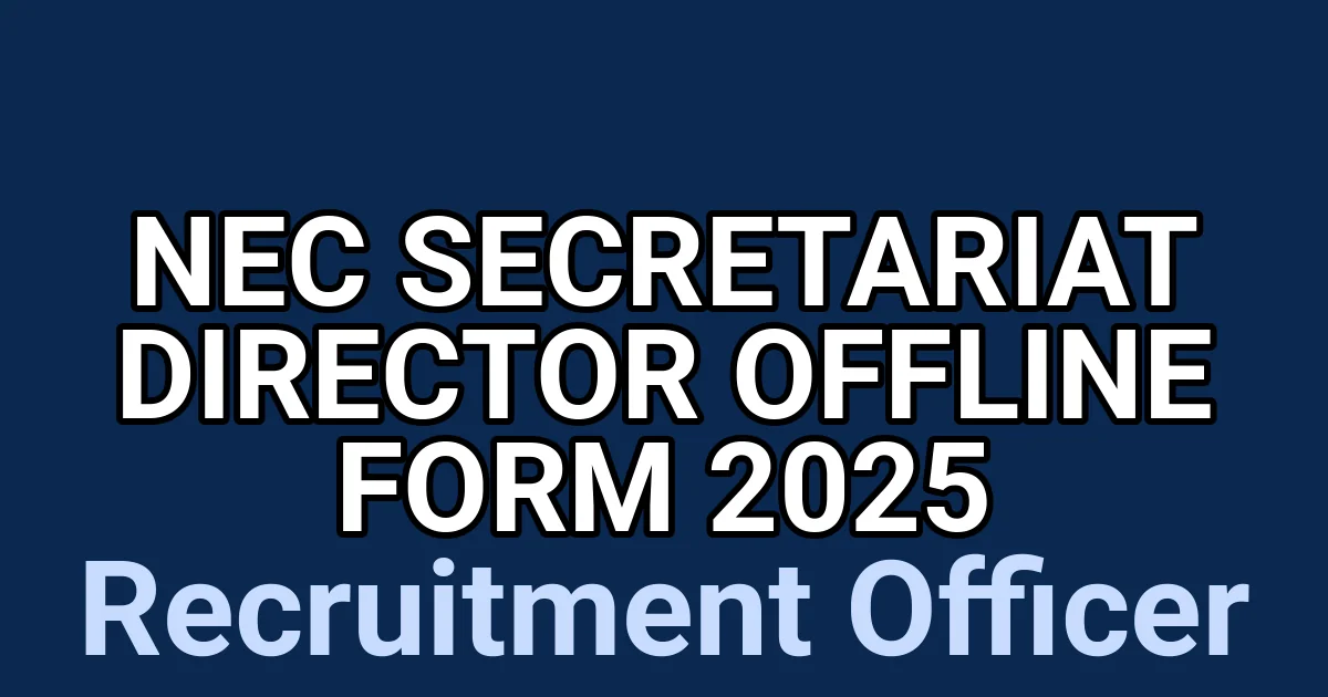 NEC Secretariat Director Offline Form 2025