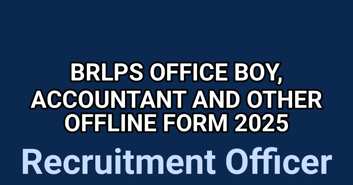 BRLPS Office Boy, Accountant and Other Offline Form 2025
