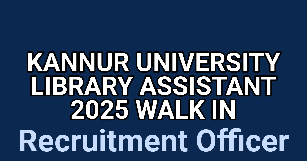 Kannur University Library Assistant 2025 Walk in
