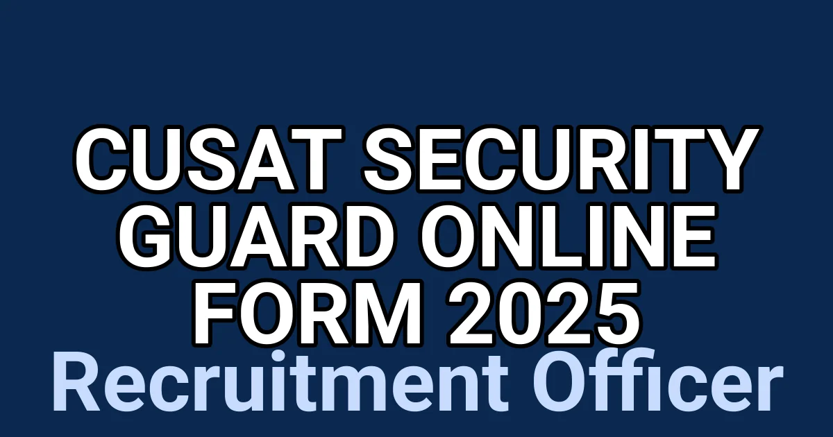 CUSAT Security Guard Online Form 2025