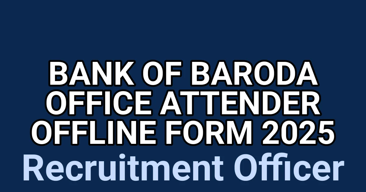 Bank of Baroda Office Attender Offline Form 2025