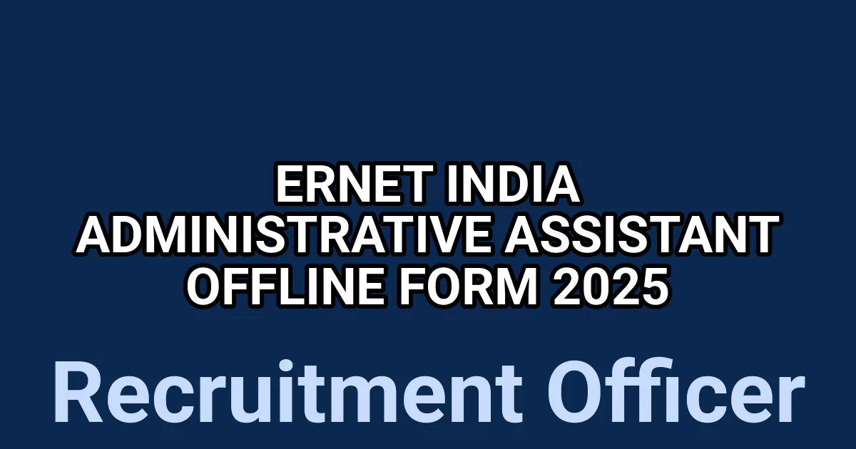 ERNET India Administrative Assistant Offline Form 2025