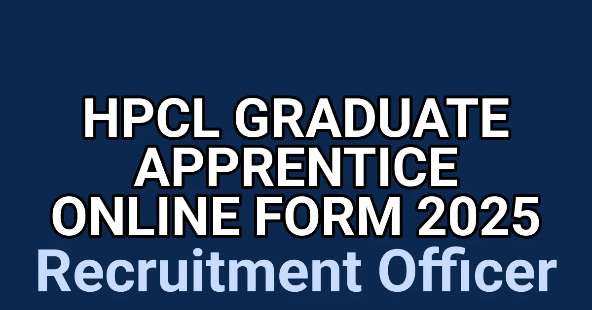 HPCL Graduate Apprentice Online Form 2025 - Recruitment Officer