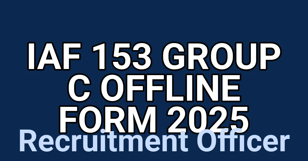 IAF 153 Group C Offline Form 2025
