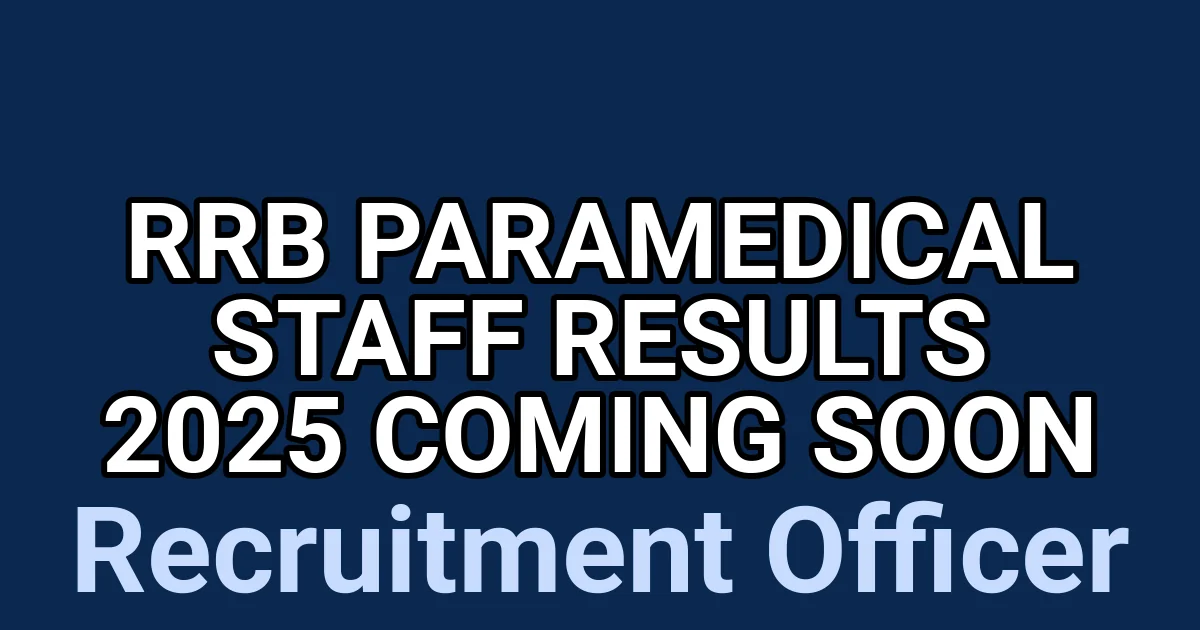 RRB Paramedical Staff Results 2025 Coming Soon