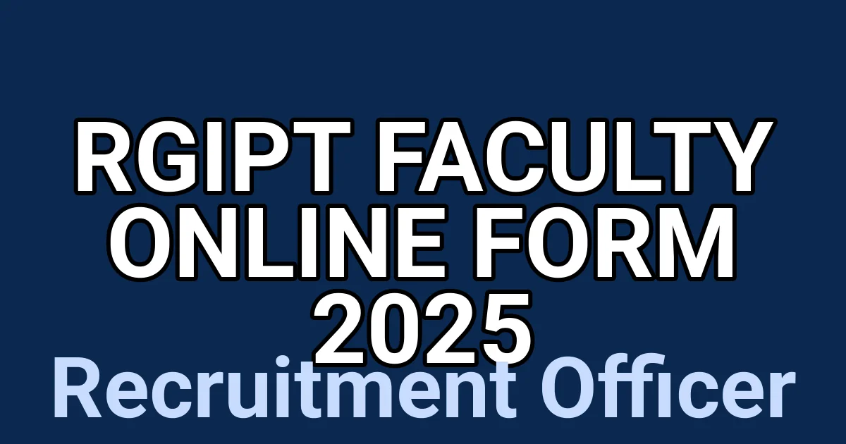 RGIPT Faculty Online Form 2025