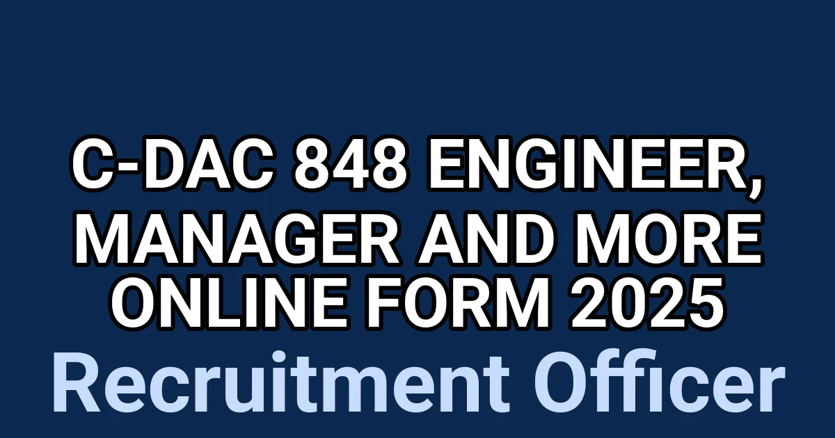 C-DAC 848 Engineer, Manager and More Online Form 2025