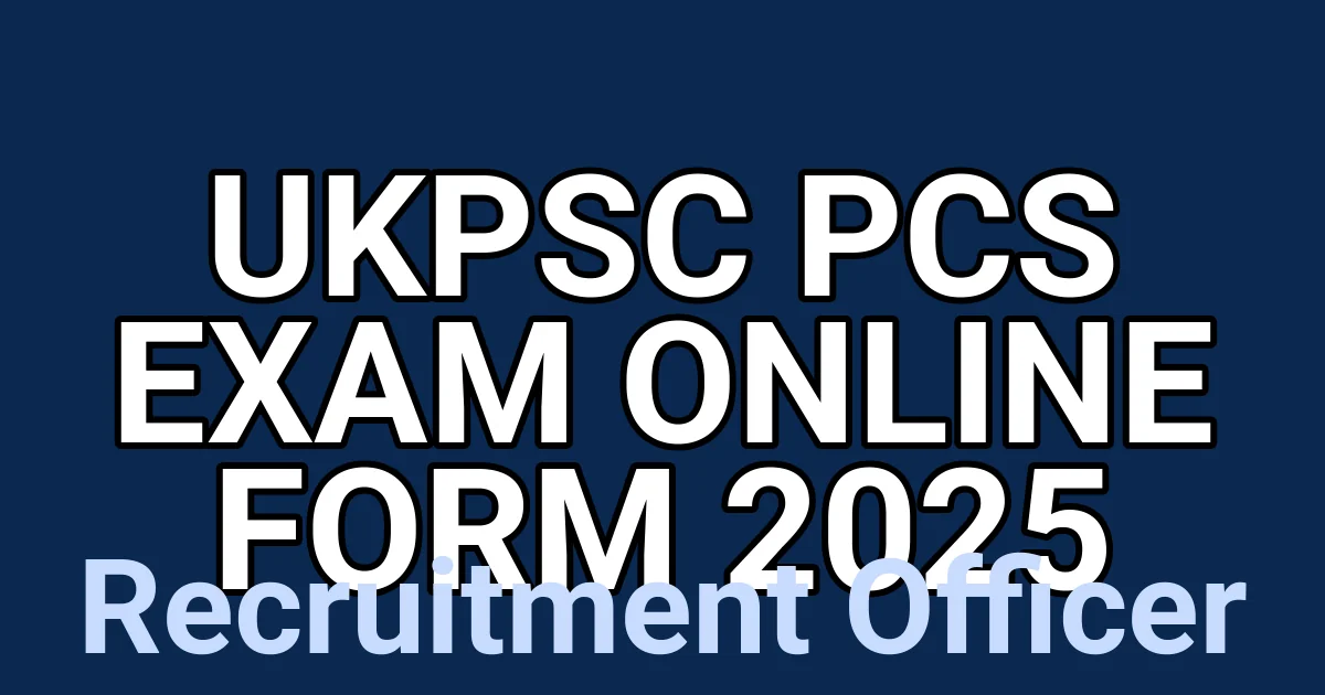UKPSC PCS Exam Online Form 2025