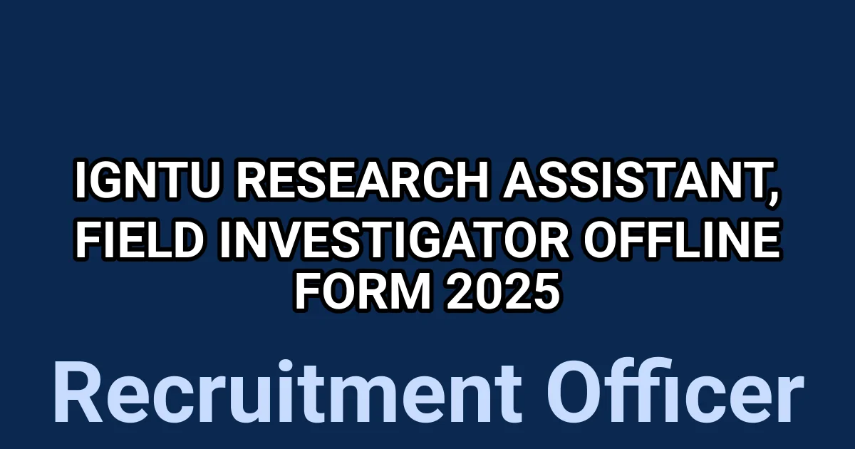 IGNTU Research Assistant, Field Investigator Offline Form 2025 ...