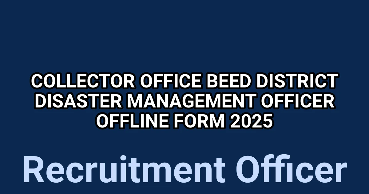 Collector Office Beed District Disaster Management Officer Offline Form ...