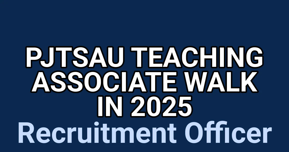 PJTSAU Teaching Associate Walk in 2025