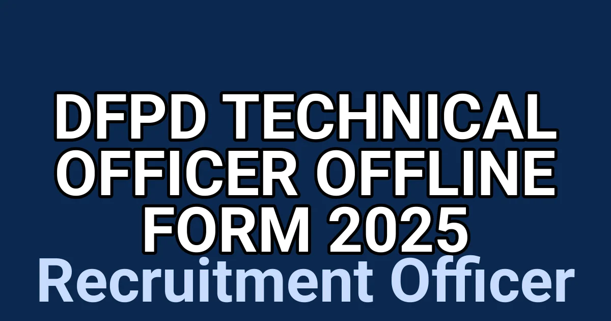 DFPD Technical Officer Offline Form 2025
