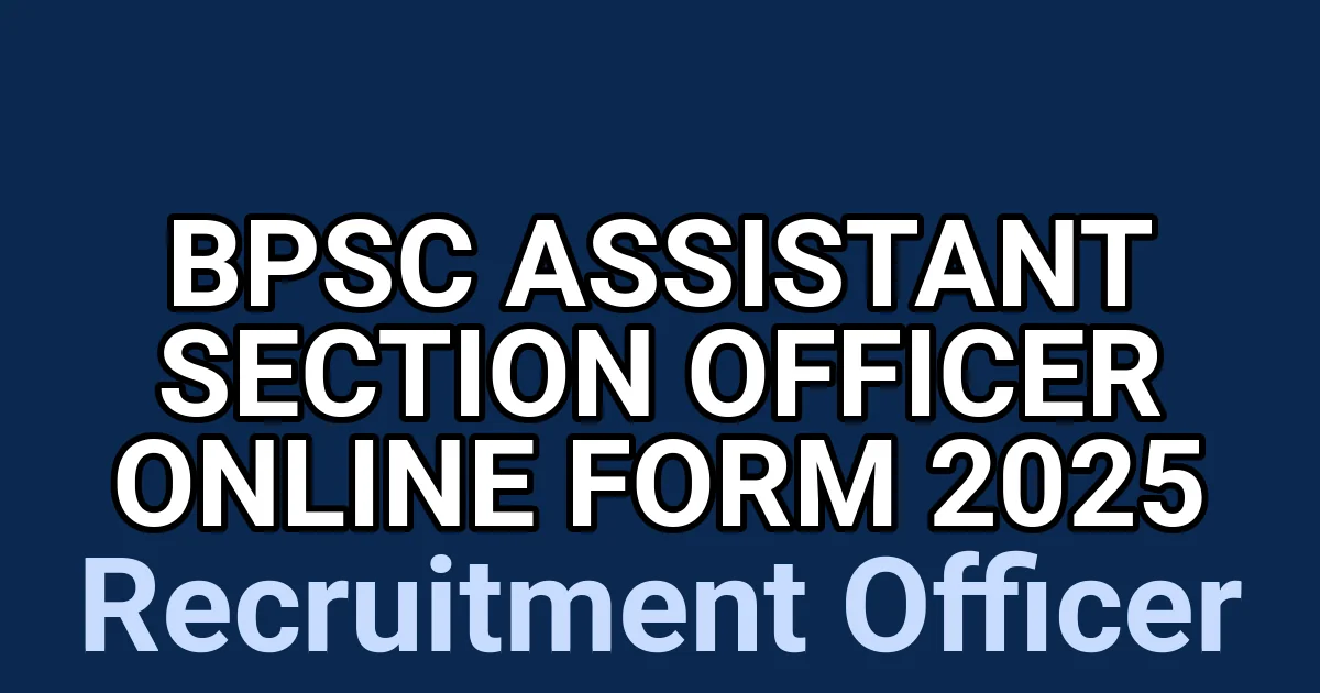 BPSC Assistant Section Officer Online Form 2025