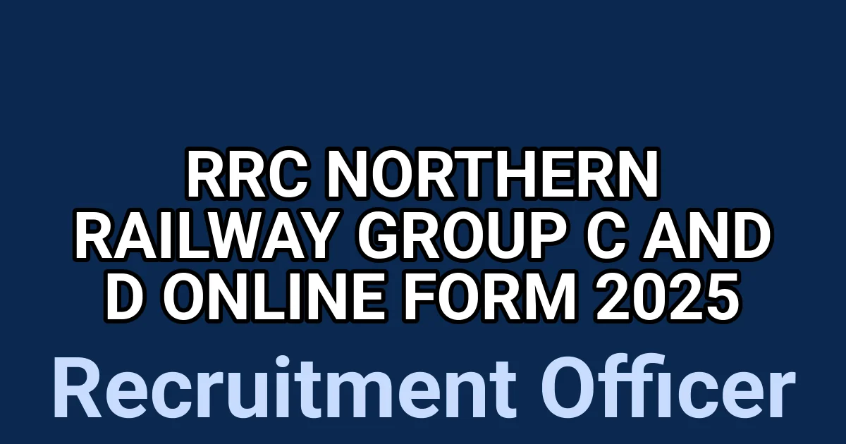 RRC Northern Railway Group C and D Online Form 2025