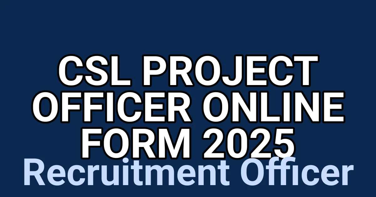 CSL Project Officer Online Form 2025