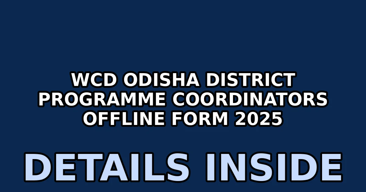 WCD Odisha District Programme Coordinators Offline Form 2025