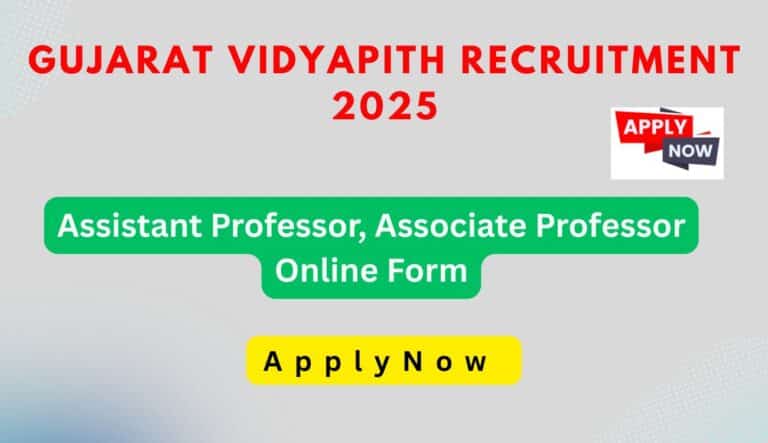 Gujarat Vidyapith Recruitment 2025 : Assistant Professor, Associate Professor Online Form 2025
