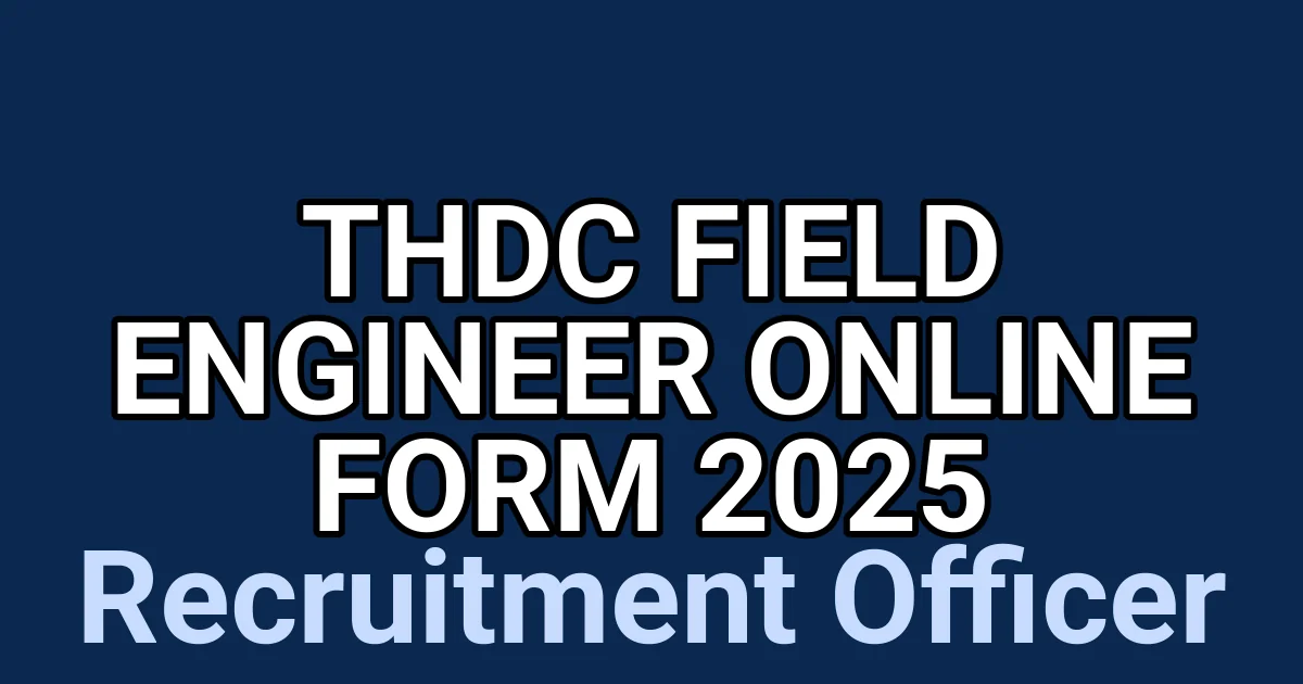 THDC Field Engineer Online Form 2025