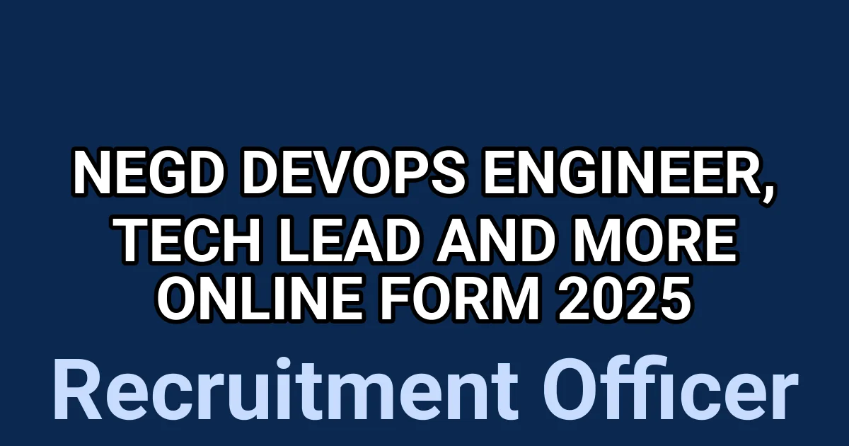 NeGD DevOps Engineer, Tech Lead and More Online Form 2025
