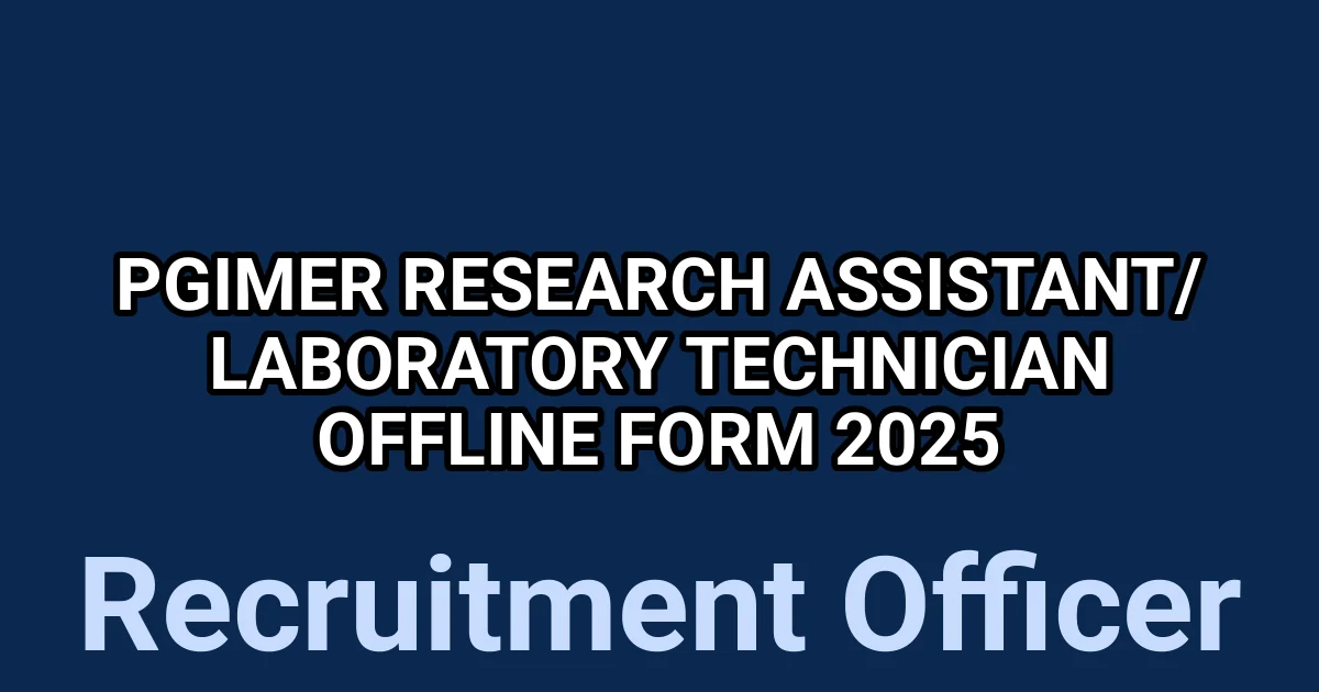 PGIMER Research Assistant/ Laboratory Technician Offline Form 2025