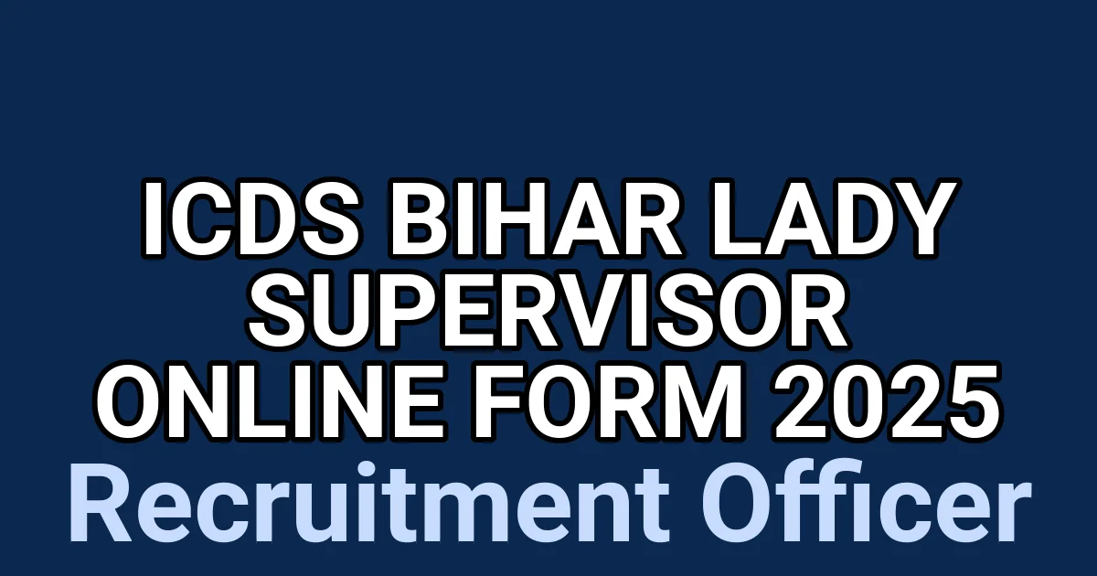ICDS Bihar Lady Supervisor Online Form 2025