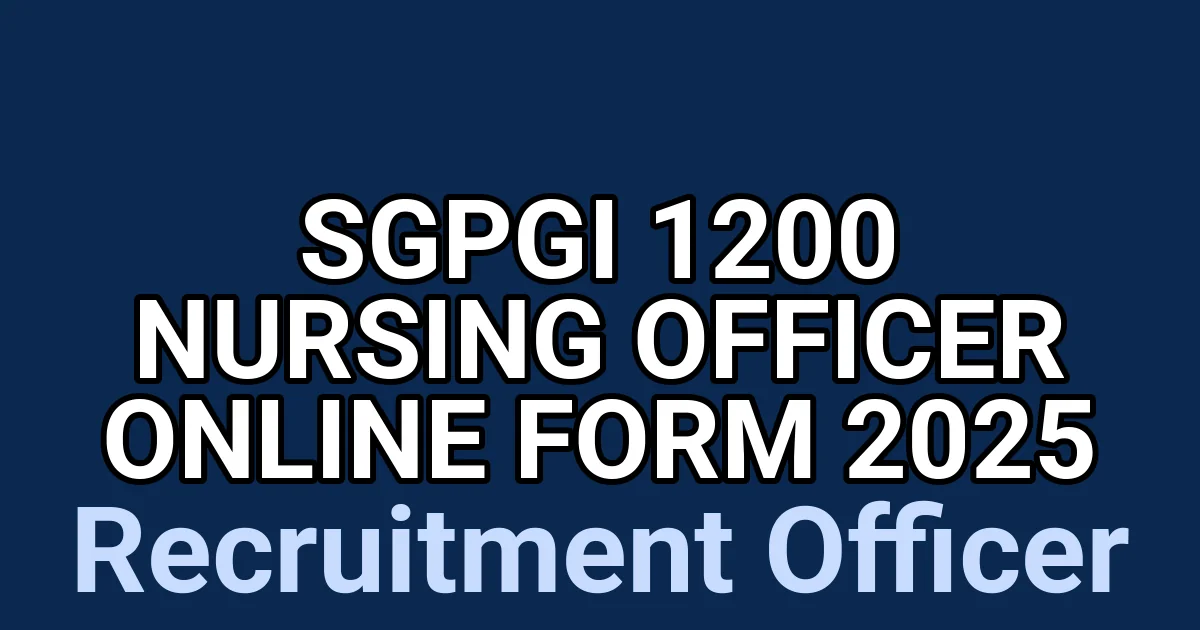SGPGI 1200 Nursing Officer Online Form 2025
