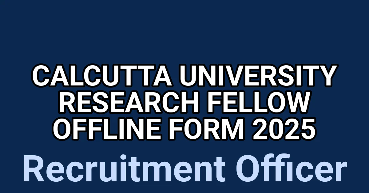 Calcutta University Research Fellow Offline Form 2025