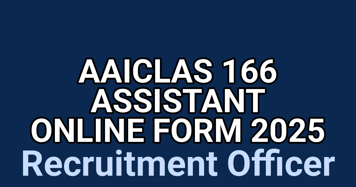 AAICLAS 166 Assistant Online Form 2025 : Apply Now For Assistant Position