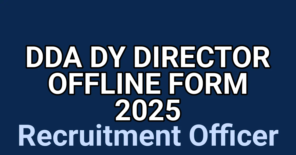 DDA Dy Director Offline Form 2025