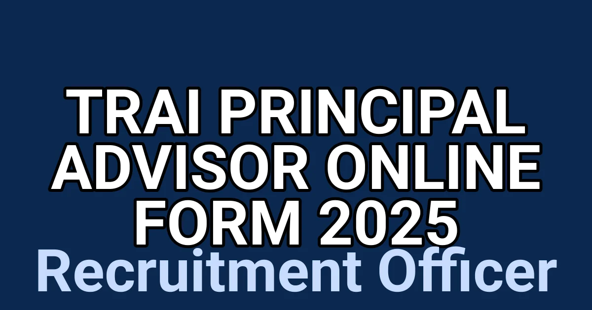 TRAI Principal Advisor Online Form 2025
