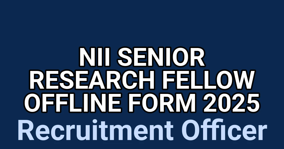 NII Senior Research Fellow Offline Form 2025