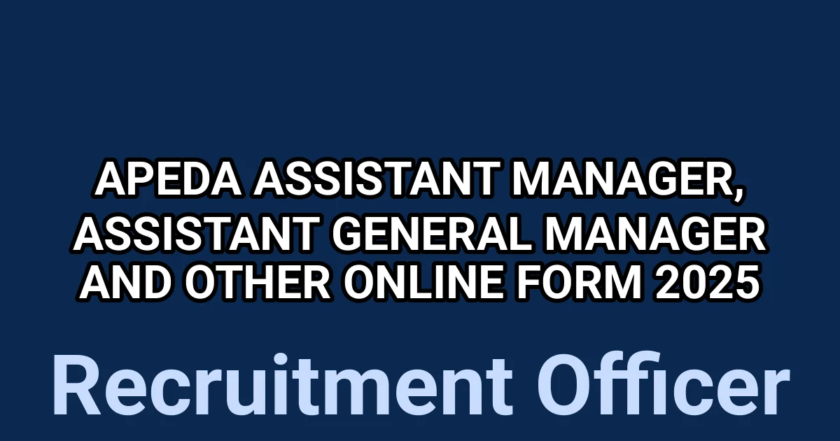 APEDA Assistant Manager, Assistant General Manager and Other Online ...