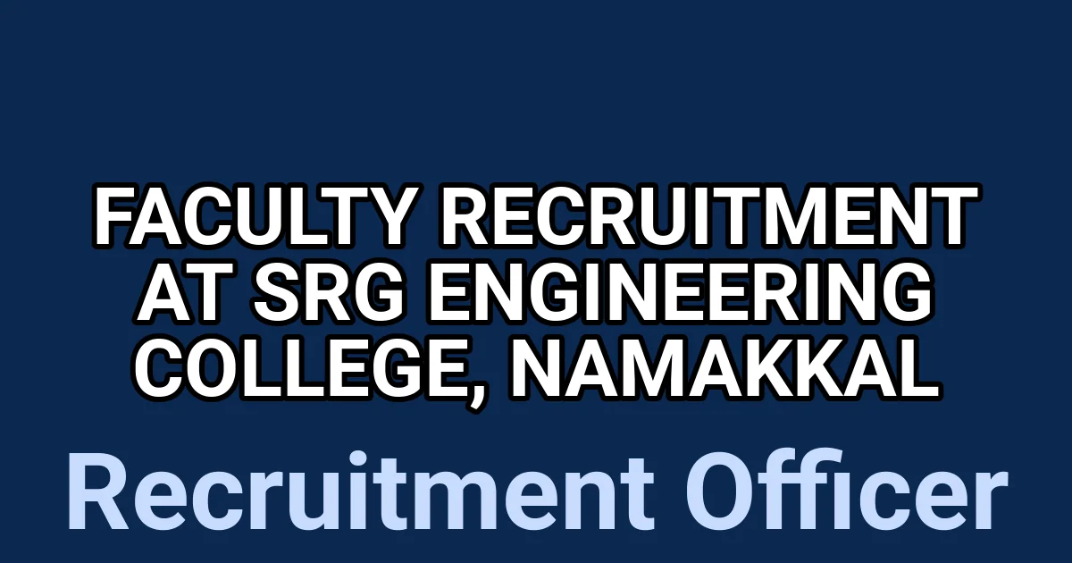 Faculty Recruitment at SRG Engineering College, Namakkal