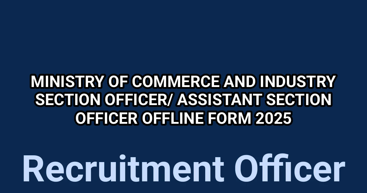Ministry of Commerce and Industry Section Officer/ Assistant Section ...
