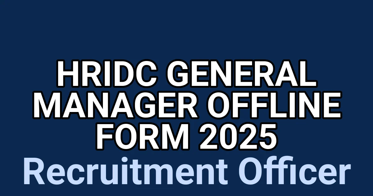 HRIDC General Manager Offline Form 2025