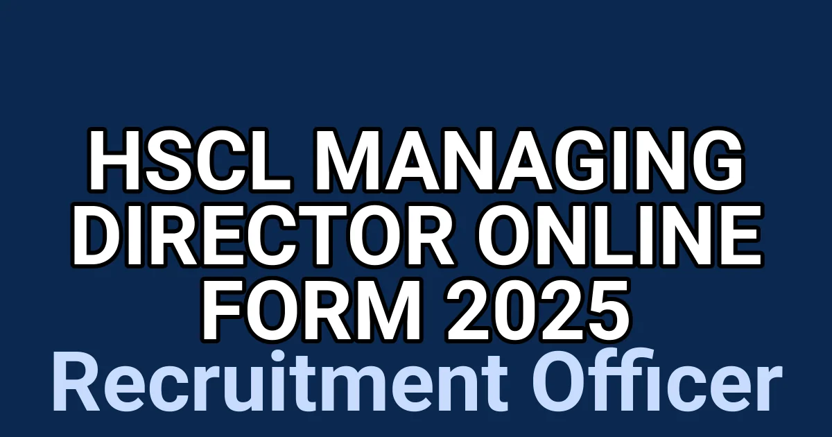 HSCL Managing Director Online Form 2025