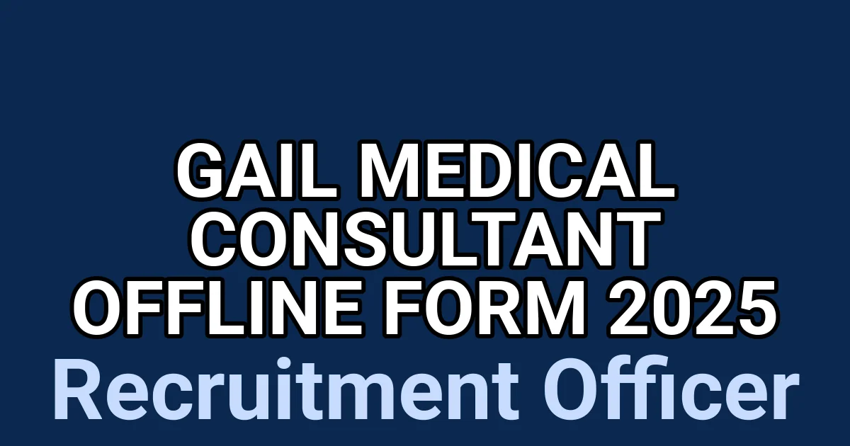 GAIL Medical Consultant Offline Form 2025