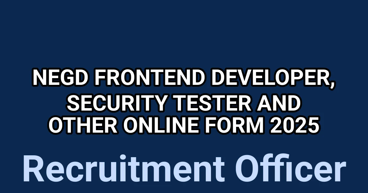 NeGD Frontend Developer, Security Tester and Other Online Form 2025
