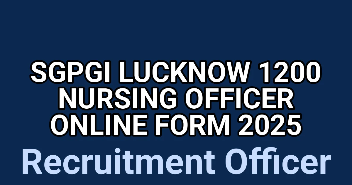 SGPGI Lucknow 1200 Nursing Officer Online Form 2025