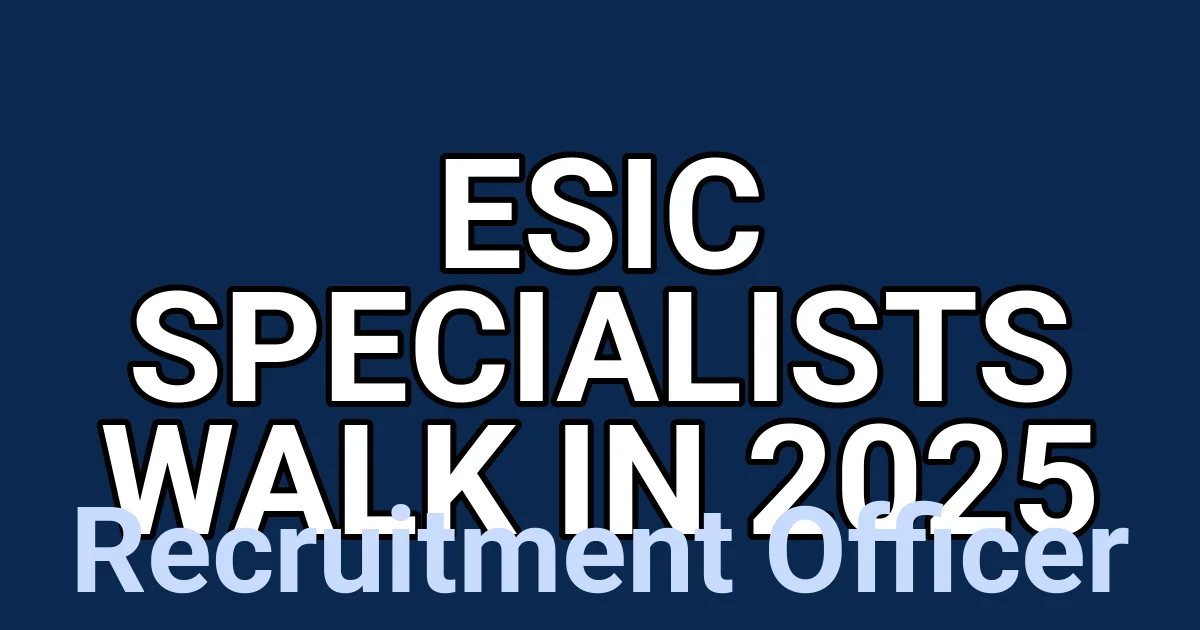 ESIC Specialists Walk in 2025