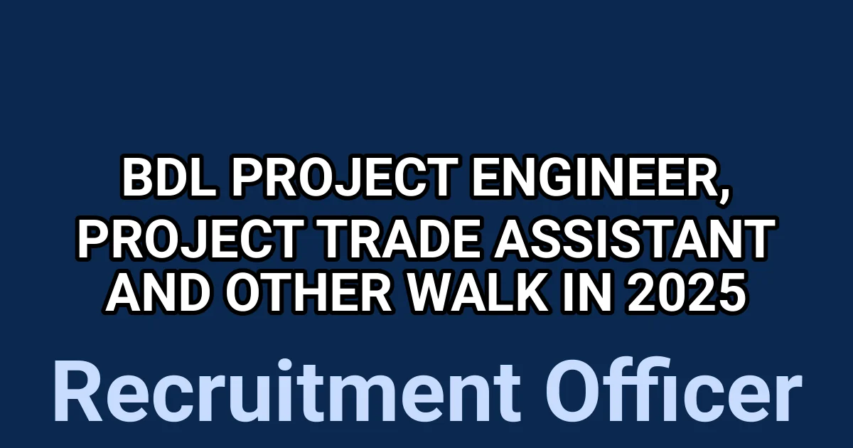 BDL Project Engineer, Project Trade Assistant and Other Walk in 2025