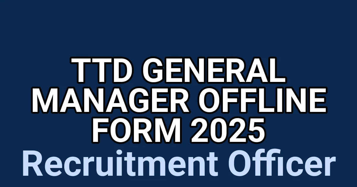 TTD General Manager Offline Form 2025