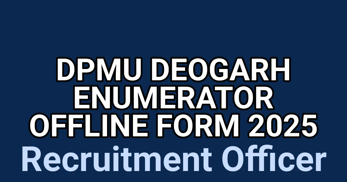 DPMU Deogarh Enumerator Offline Form 2025