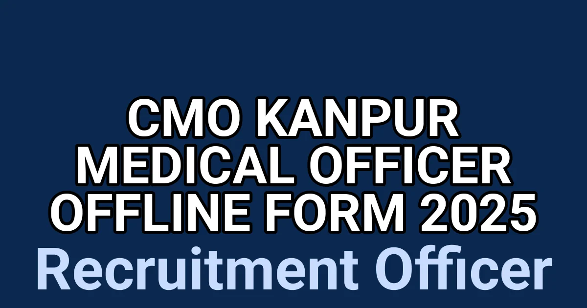 CMO Kanpur Medical Officer Offline Form 2025