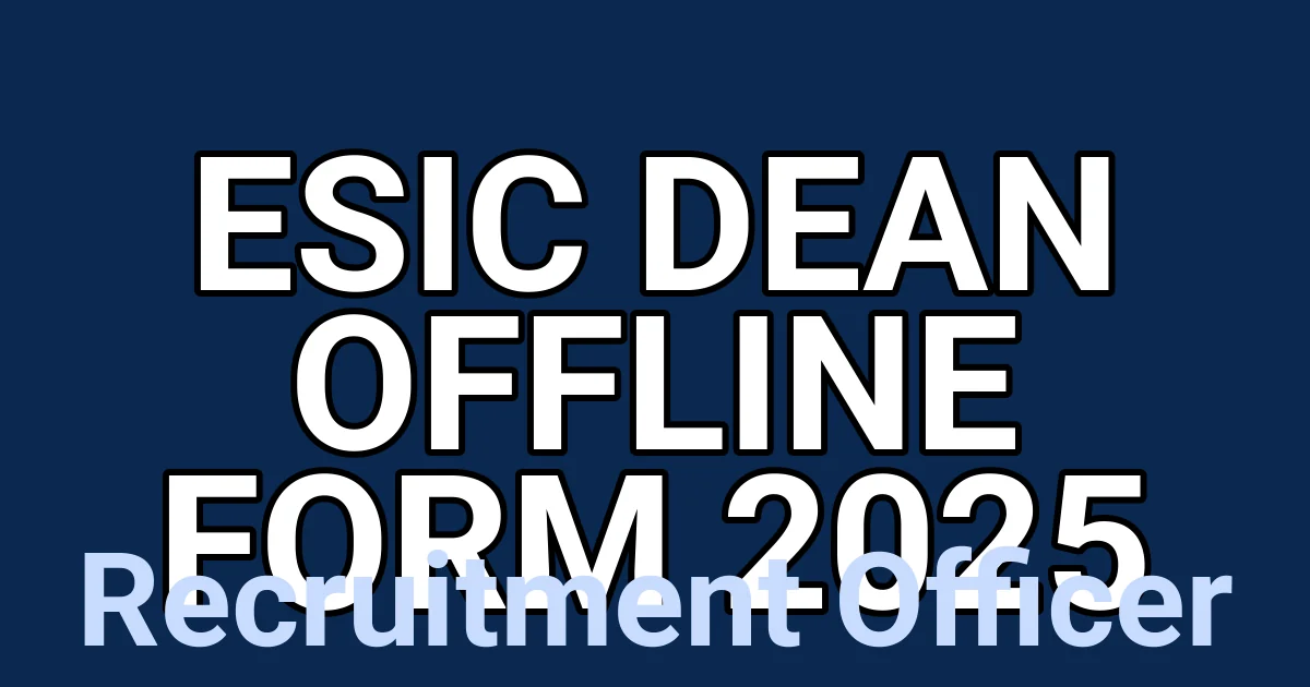 ESIC Dean Offline Form 2025