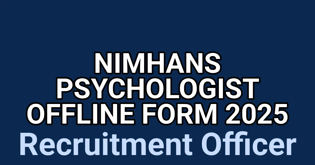 NIMHANS Psychologist Offline Form 2025 - Recruitment Officer