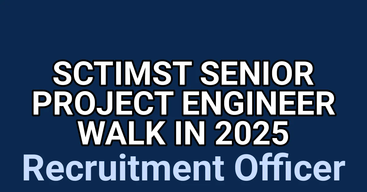 SCTIMST Senior Project Engineer Walk in 2025