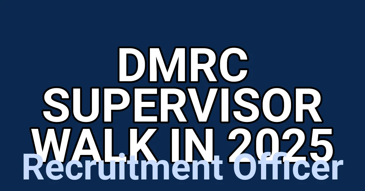 DMRC Supervisor Walk in 2025